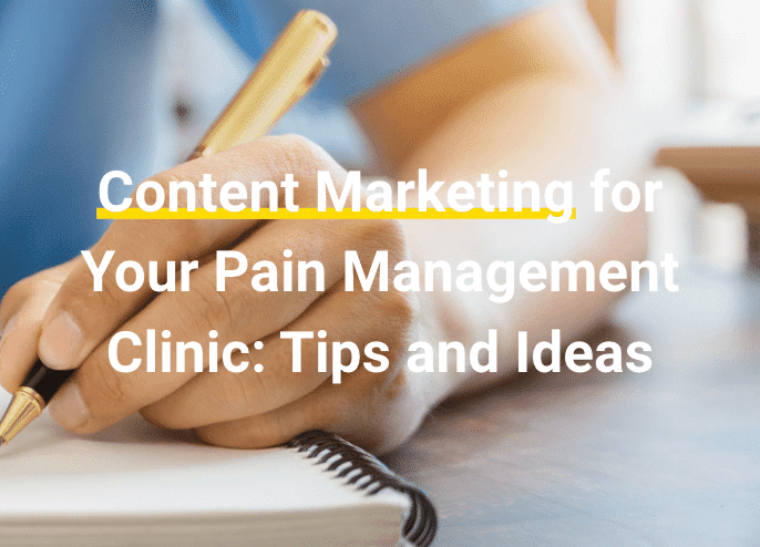 Content Marketing Tips for Pain Management Clinics